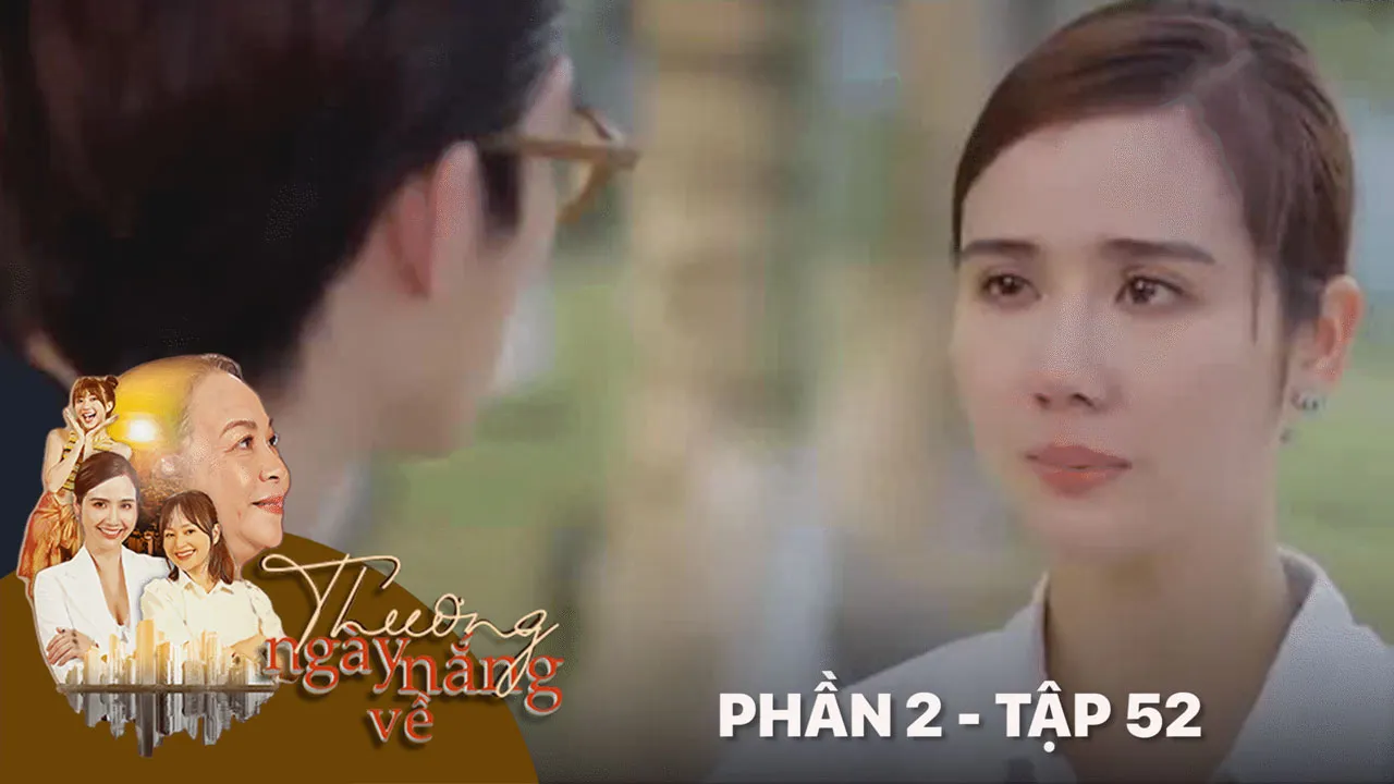 Thương ngày nắng về | Phần 2 - Tập 52 | Vân Trang quyết định chia tay Duy | VTVgo