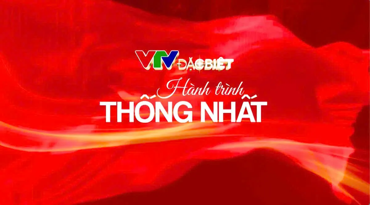 Hành trình thống nhất | VTV Đặc biệt | VTVgo