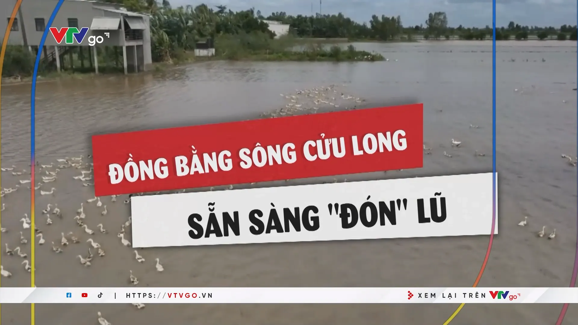 Đồng bằng sông Cửu Long sẵn sàng "đón" lũ | Việt Nam hôm nay | VTVgo
